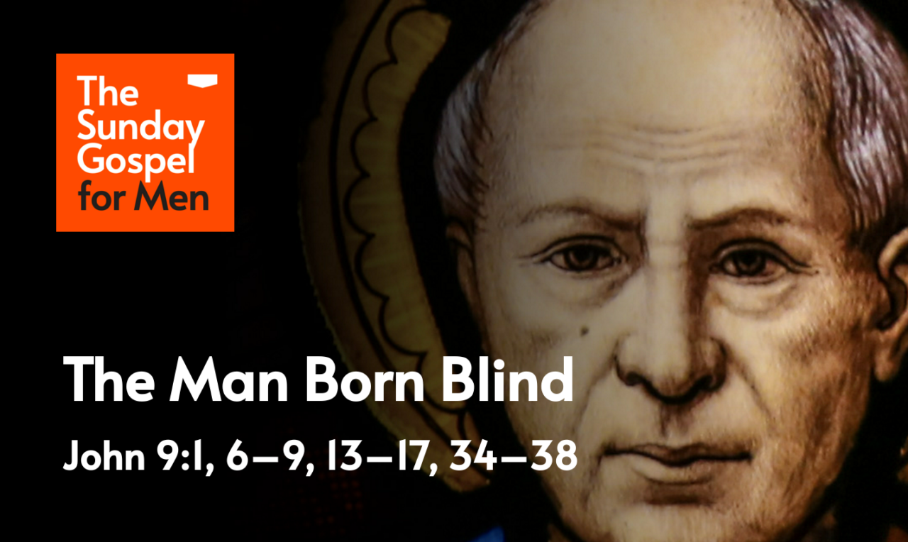 The Man Born Blind - Exodus 90